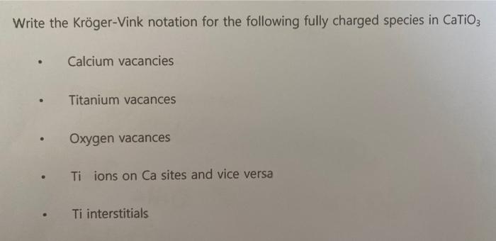 Solved Write the Kröger-Vink notation for the following | Chegg.com