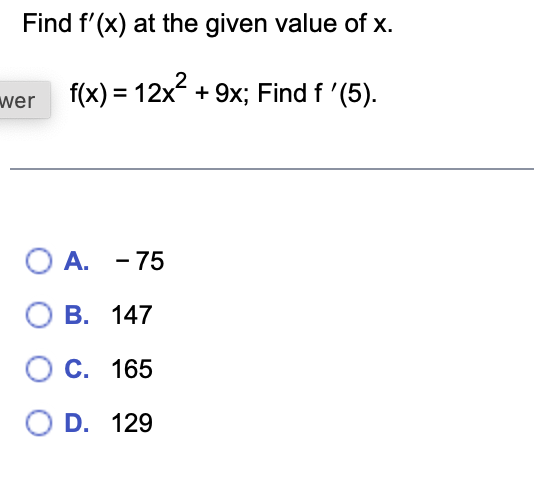 Solved Find f'(x) ﻿at the given value of x.f(x)=12x2+9x; | Chegg.com