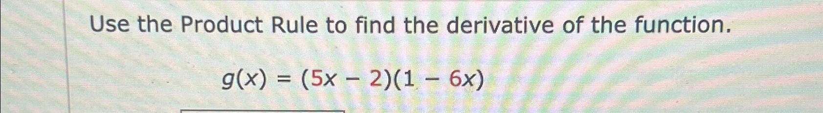 Solved Use the Product Rule to find the derivative of the | Chegg.com