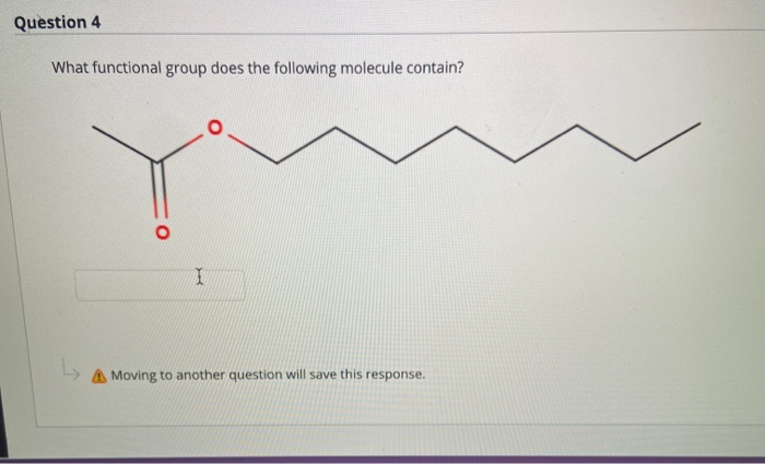 Solved Question 4 What functional group does the following | Chegg.com