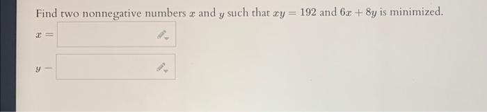Solved Find two nonnegative numbers x and y such that ay 192 | Chegg.com