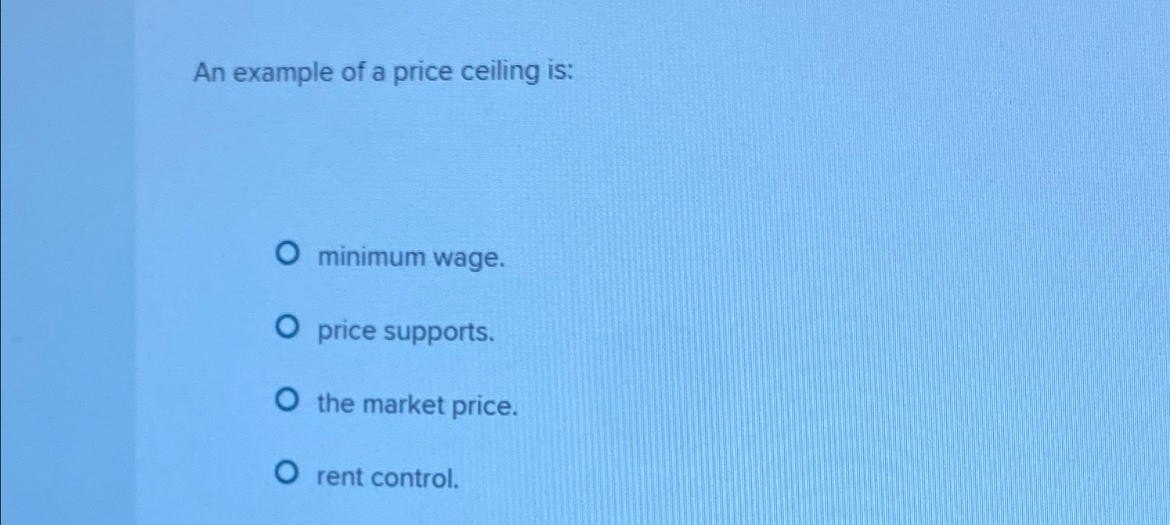 Solved An example of a price ceiling is:minimum wage.price | Chegg.com
