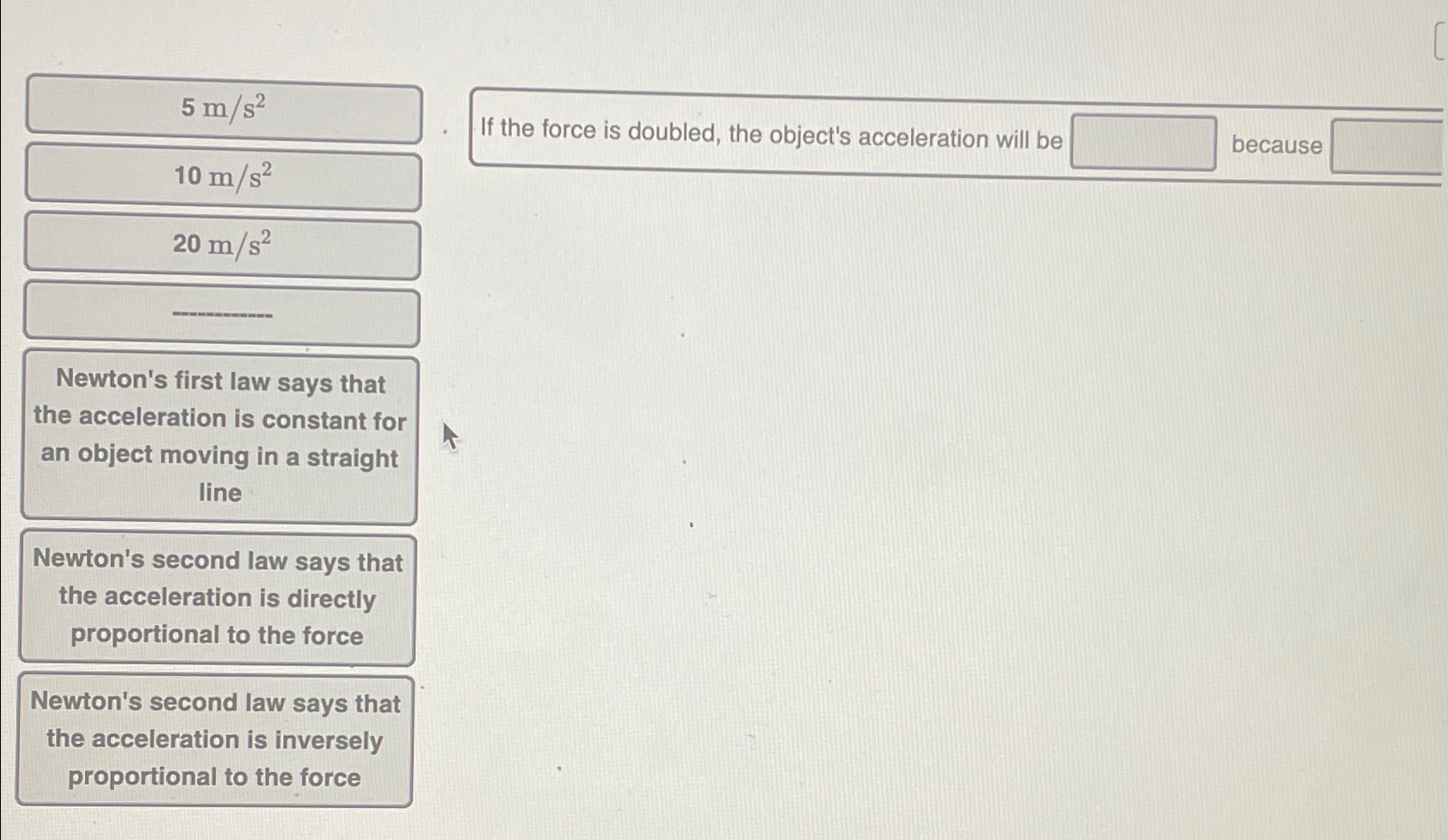 Solved If the force is doubled, the object's acceleration | Chegg.com