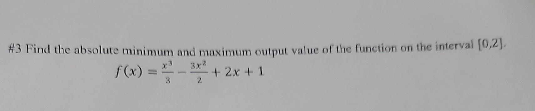 Solved 3 Find The Absolute Minimum And Maximum Output Value 2424