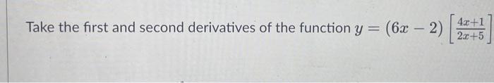 Take the first and second derivatives of the function | Chegg.com