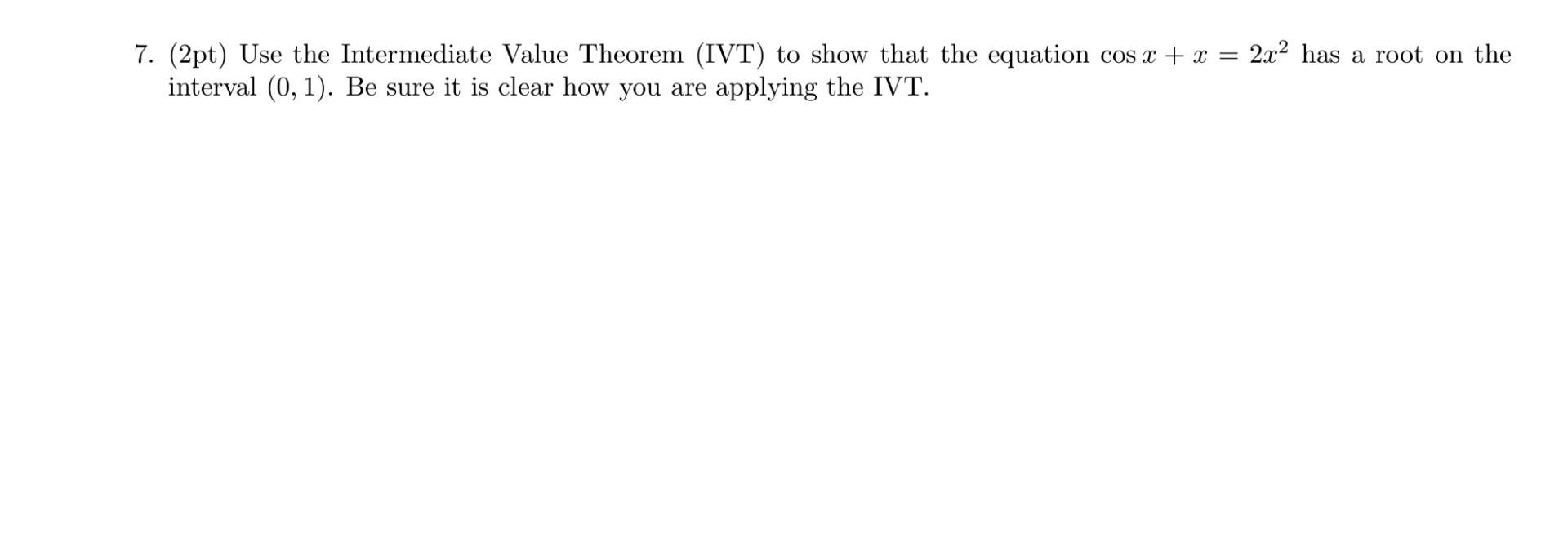 Solved 7 2pt Use The Intermediate Value Theorem Ivt To