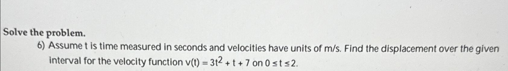 Solved Solve the problem.Assume t ﻿is time measured in | Chegg.com