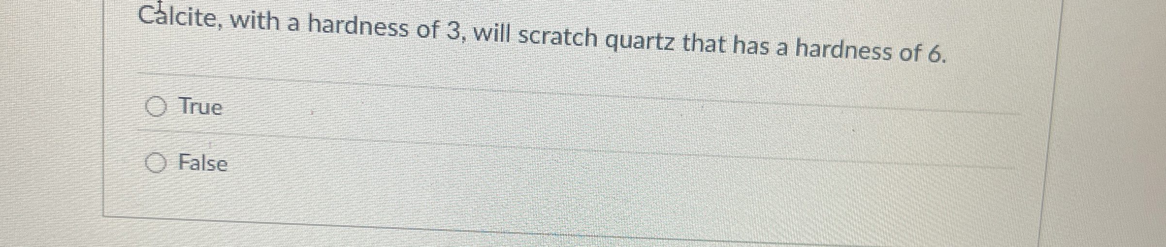 Solved Calcite, with a hardness of 3 , ﻿will scratch quartz | Chegg.com