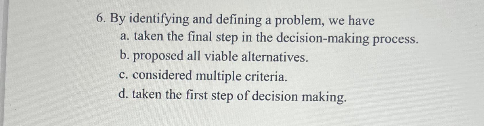 Solved By identifying and defining a problem, we havea. | Chegg.com