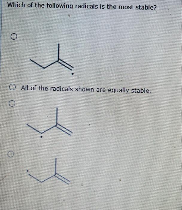 Solved Which of the following radicals is the most stable? | Chegg.com