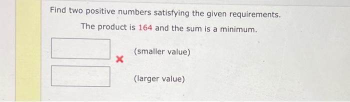 Solved Find two positive numbers satisfying the given | Chegg.com