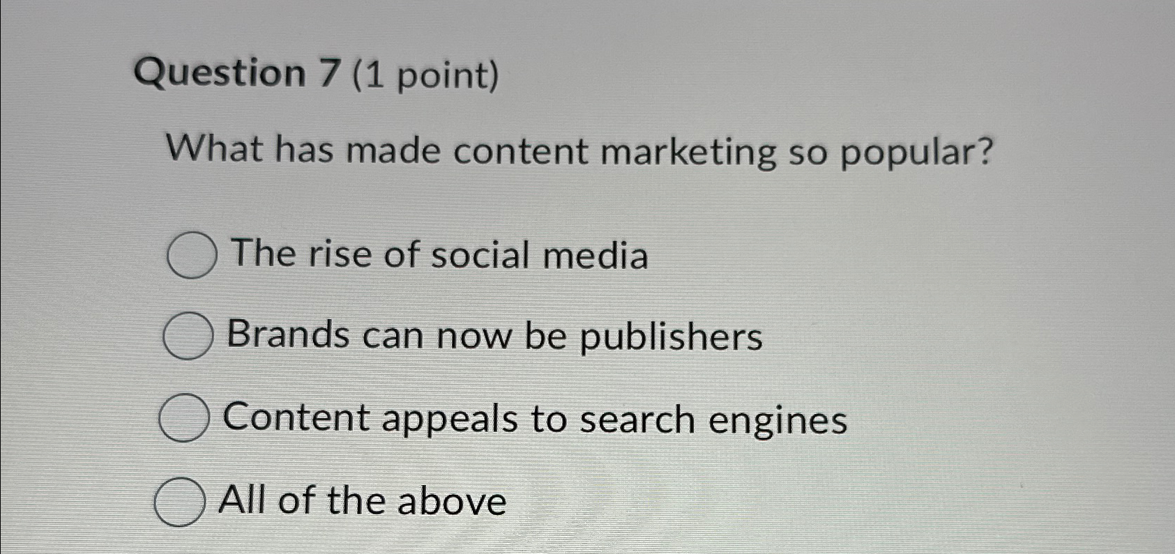 Solved Question 7 (1 ﻿point)What has made content marketing | Chegg.com