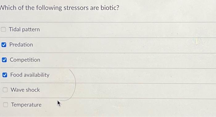 Solved Which of the following stressors are biotic? Tidal | Chegg.com