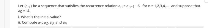 Solved Let {an) be a sequence that satisfies the recurrence | Chegg.com