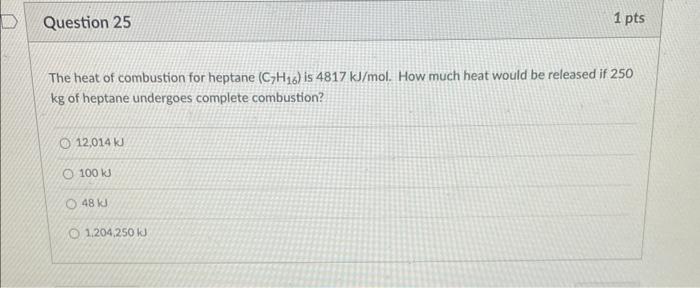 Solved The heat of combustion for heptane (C7H16) is 4817 | Chegg.com