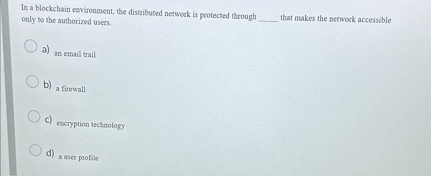 Solved In a blockchain environment, the distributed network | Chegg.com