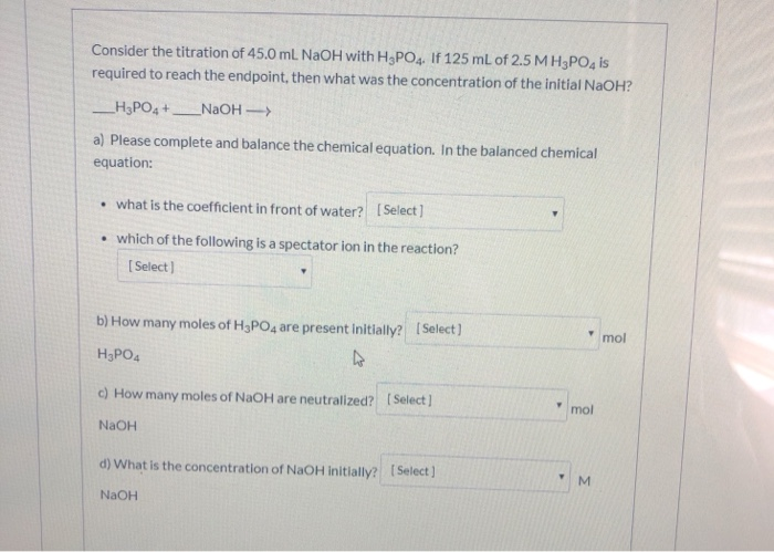 Solved Consider the titration of 45.0 ml NaOH with H3PO4. If | Chegg.com