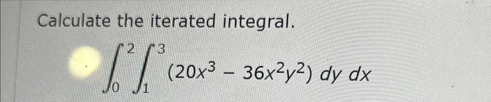 Solved Calculate the iterated | Chegg.com