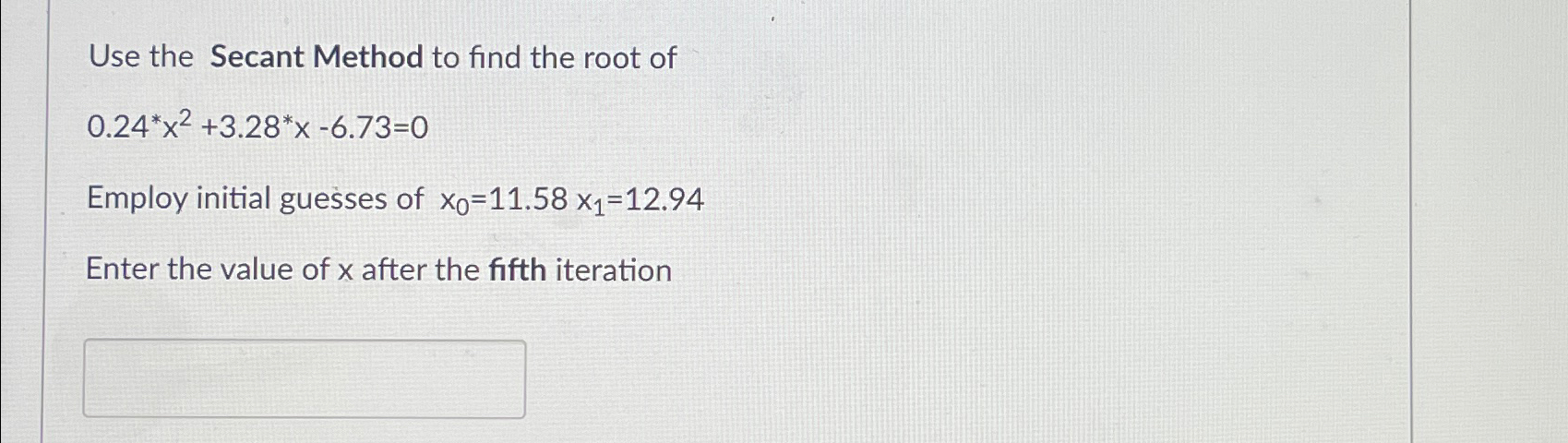 Solved Use the Secant Method to find the root | Chegg.com