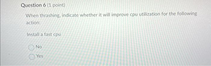 Solved When thrashing, indicate whether it will improve cpu | Chegg.com