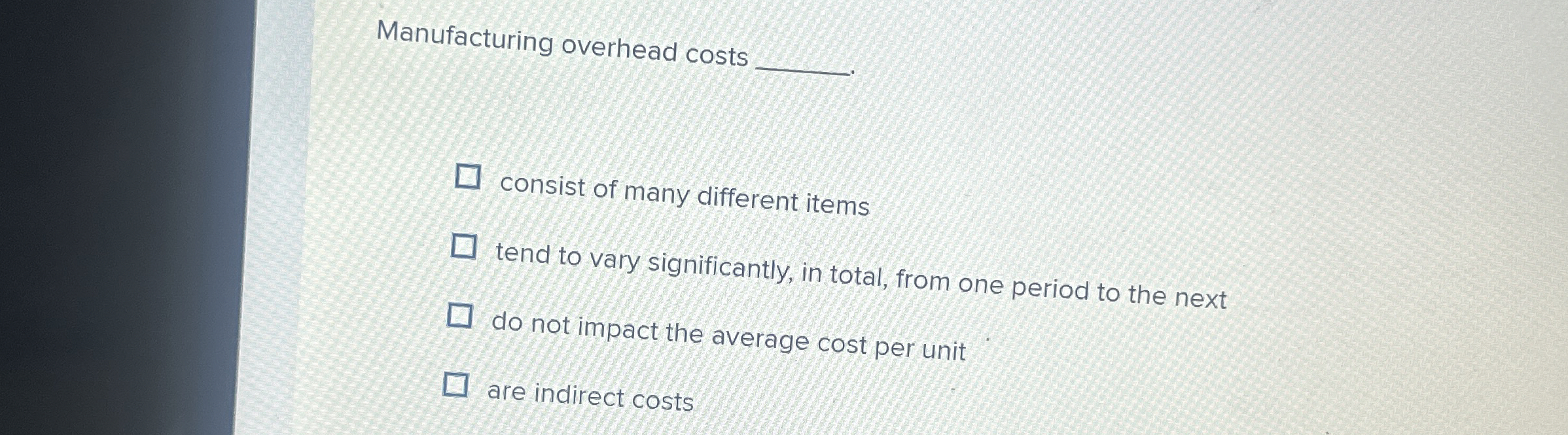 Solved Manufacturing overhead costsconsist of many different | Chegg.com