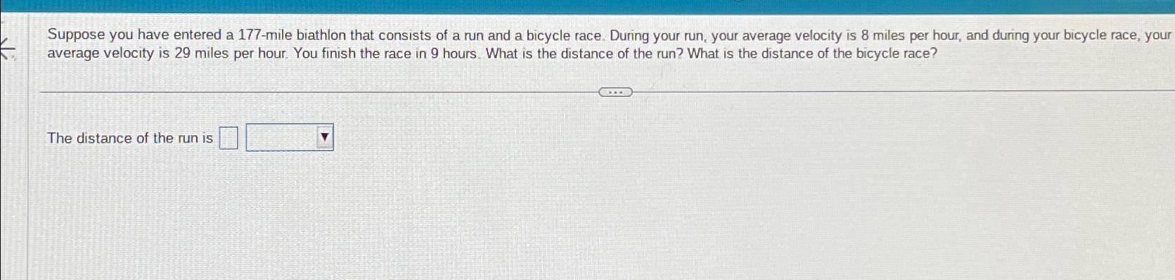 Solved Suppose you have entered a 177-mile biathlon that | Chegg.com