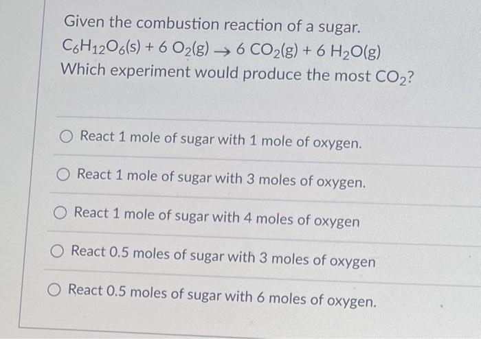 Solved Given the combustion reaction of a sugar. C6H12O6( | Chegg.com