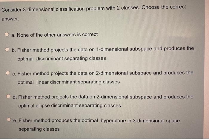 Solved Consider 3-dimensional classification problem with 2 | Chegg.com
