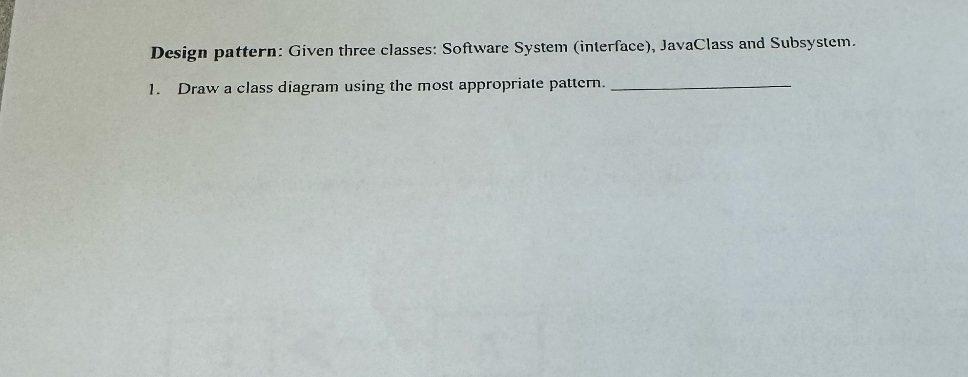 Solved Design pattern: Given three classes: Software System | Chegg.com