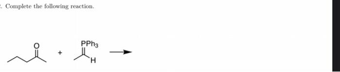 Solved - Complete the following reaction. PPh3 + Н. | Chegg.com