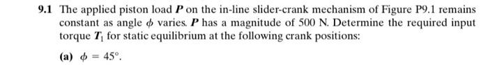 Solved .1 The applied piston load P on the in-line | Chegg.com