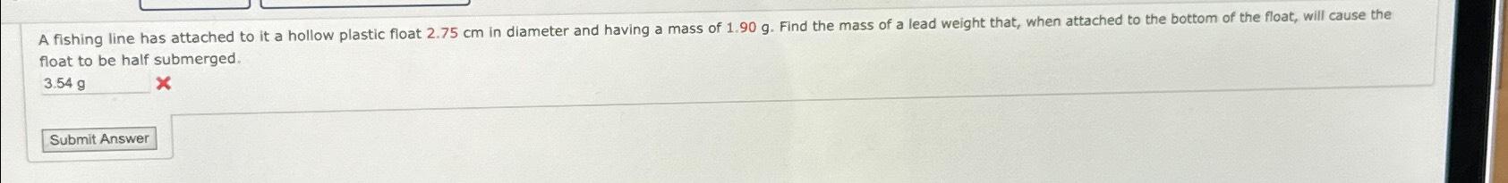 Solved float to be half submerged.3.5 | Chegg.com