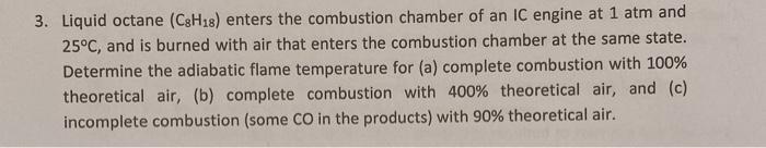 Solved 3. Liquid octane (C8H18) enters the combustion | Chegg.com
