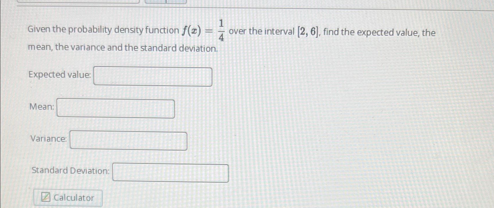 Solved Given the probability density function f(x)=14 ﻿over | Chegg.com