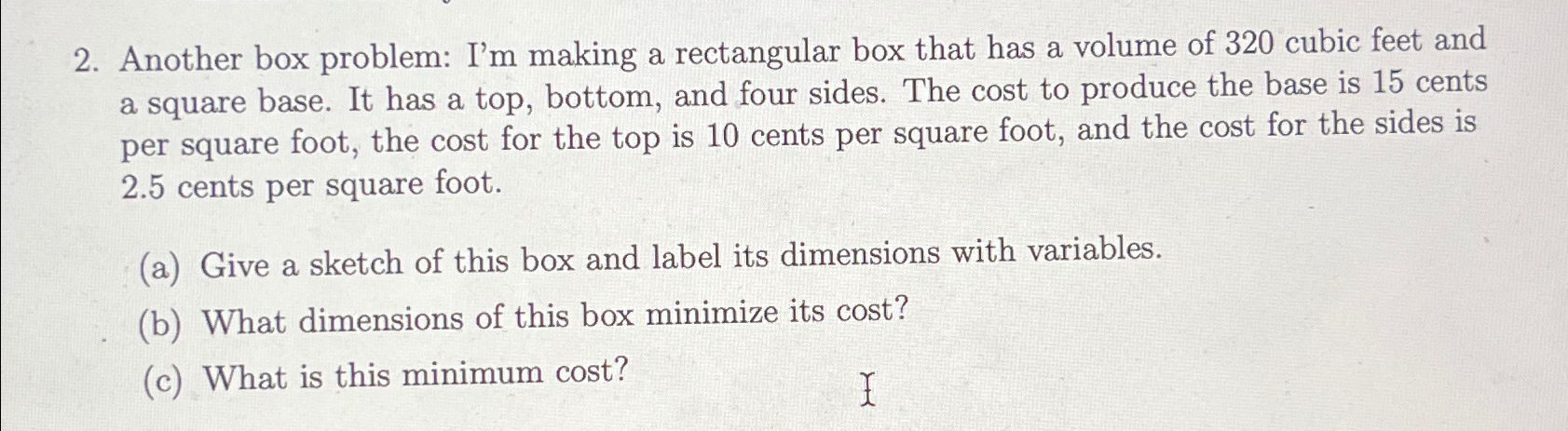 Solved Another box problem: I'm making a rectangular box | Chegg.com
