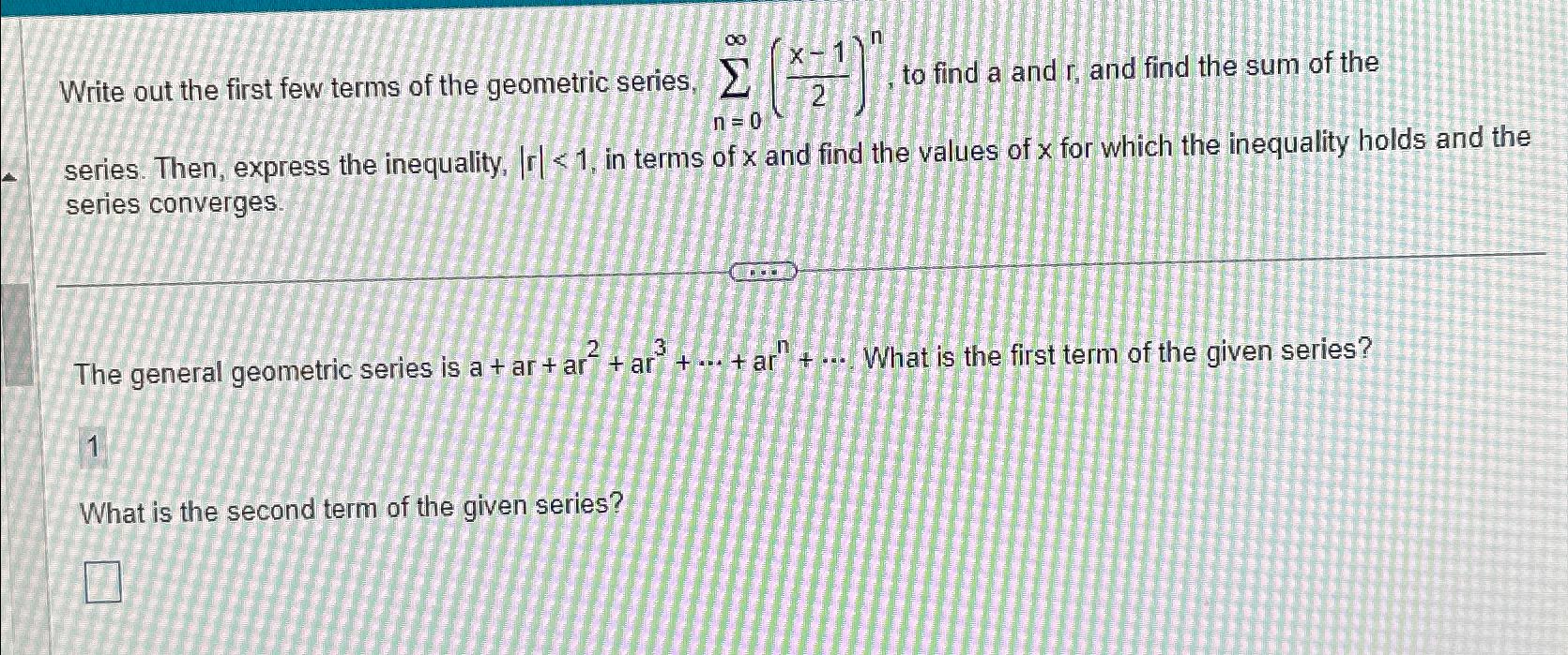 Solved Write Out The First Few Terms Of The Geometric