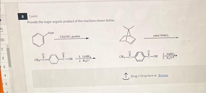 Solved 1 point Provide the major organic product of the | Chegg.com