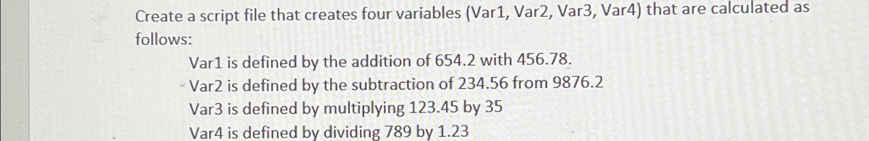 Solved Create a script file that creates four variables | Chegg.com