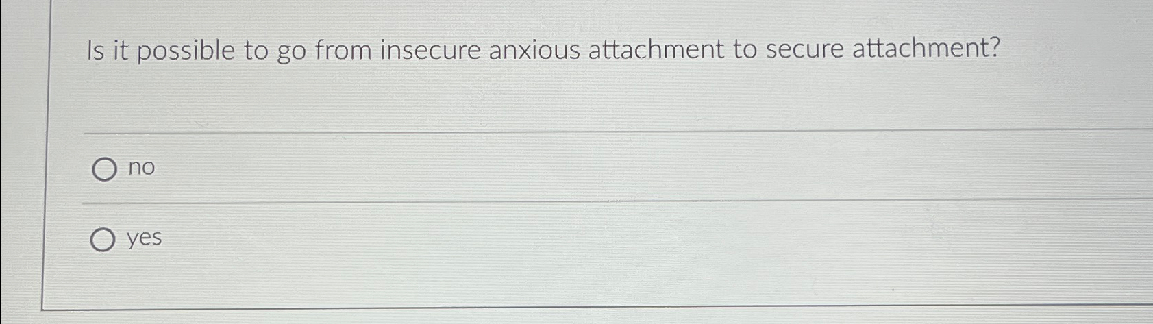 Solved Is it possible to go from insecure anxious attachment | Chegg.com
