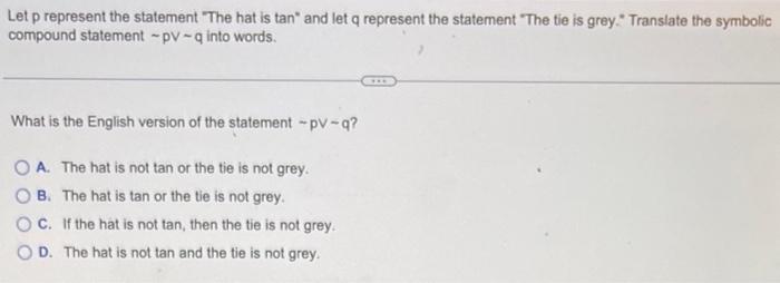 Solved Let p represent the statement "The hat is tan" and | Chegg.com