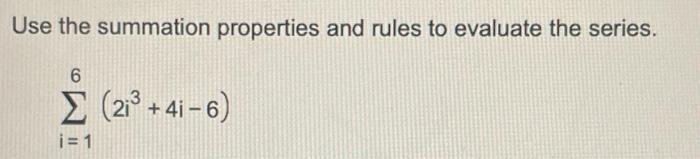 Solved Use the summation properties and rules to evaluate | Chegg.com