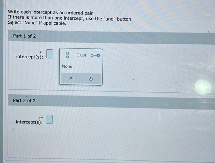 Write each intercept as an ordered pair. If there is | Chegg.com