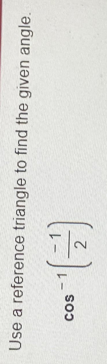 Solved Use a reference triangle to find the given | Chegg.com