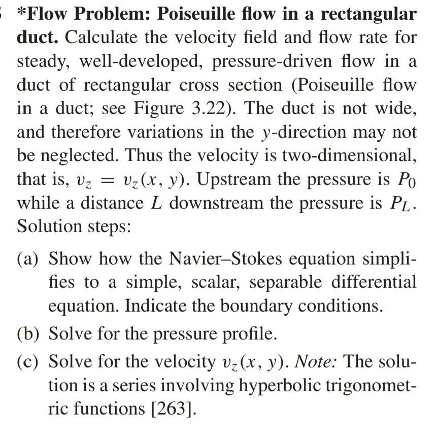 Solved *Flow Problem: Poiseuille flow in a rectangular duct. | Chegg.com