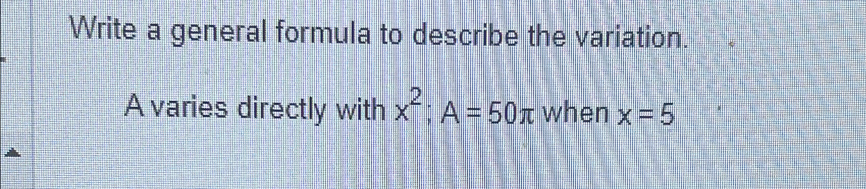 Solved Write a general formula to describe the variation.A | Chegg.com