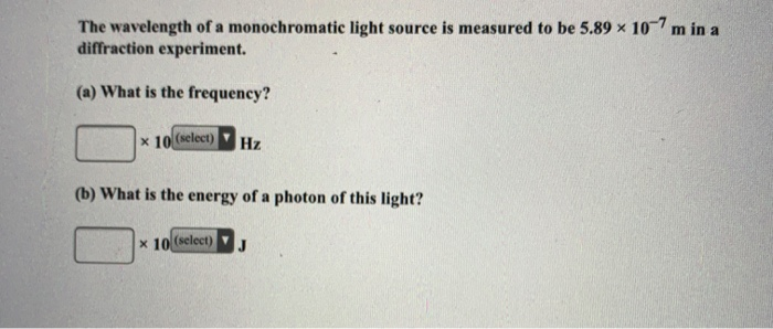 Solved The wavelength of a monochromatic light source is | Chegg.com