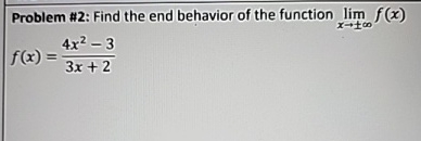 Solved Problem #2: Find the end behavior of the function | Chegg.com