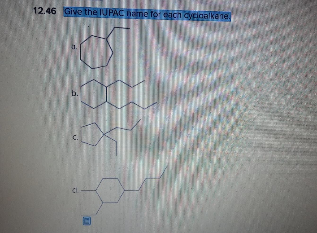 Solved 12.46 Give the IUPAC name for each cycloalkane. a. b. | Chegg.com