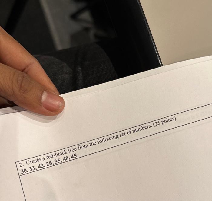 Solved 2. Create a red-black tree from the following set of | Chegg.com