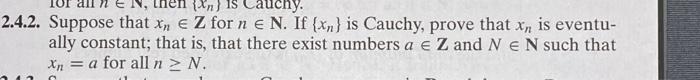 Solved 4.2. Suppose that xn∈Z for n∈N. If {xn} is Cauchy, | Chegg.com